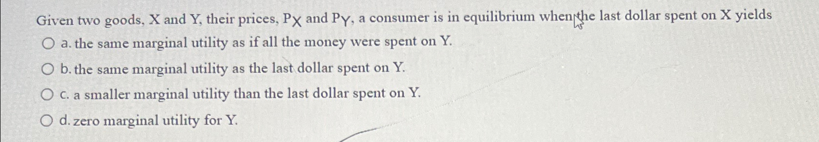 Solved Given two goods, x ﻿and Y, ﻿their prices, Px ﻿and PY, | Chegg.com