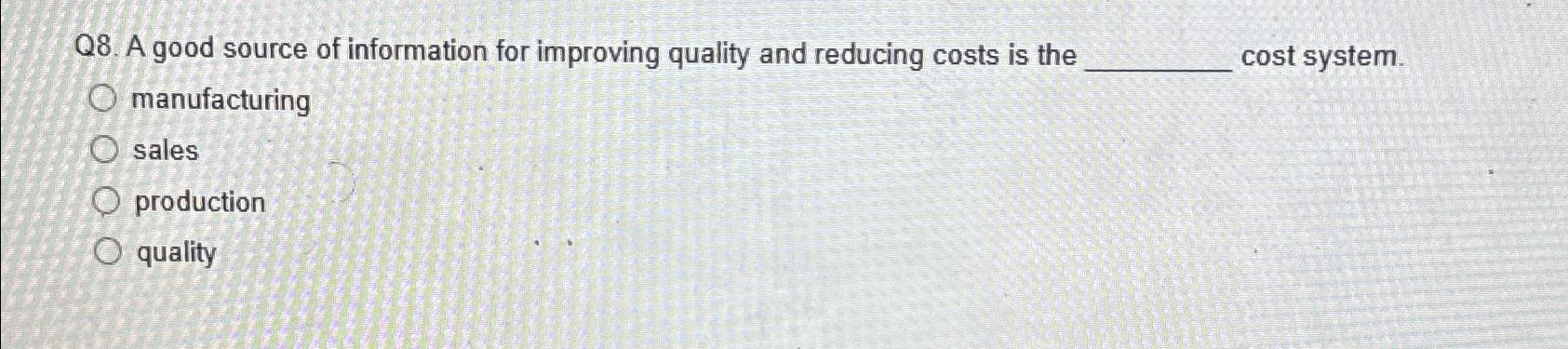 Solved Q8. ﻿A good source of information for improving | Chegg.com