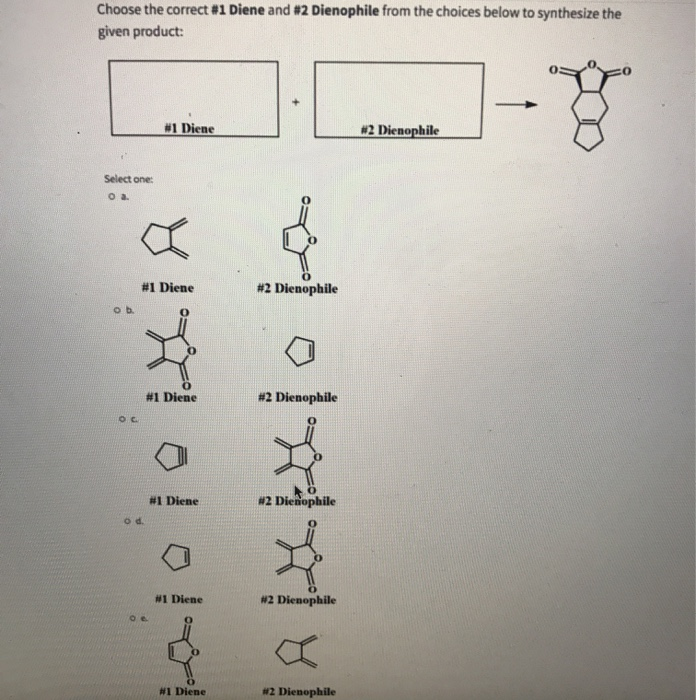 Solved Choose the correct #1 Diene and #2 Dienophile from | Chegg.com