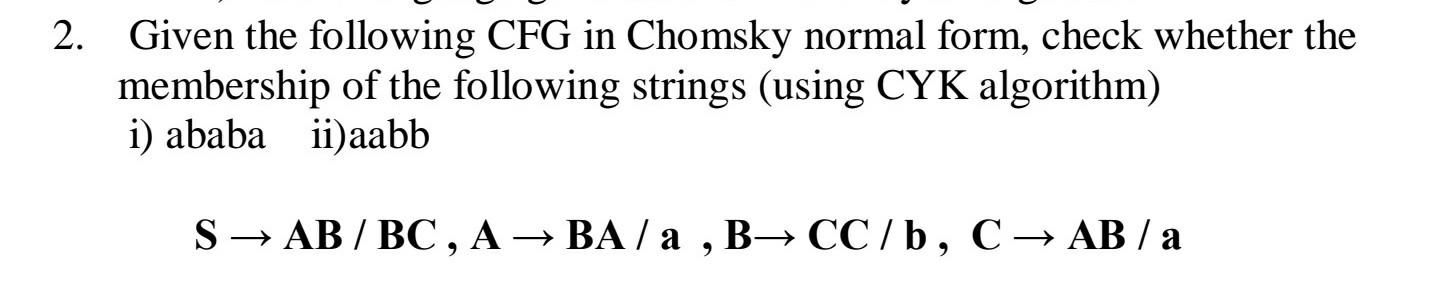 Solved 2. Given the following CFG in Chomsky normal form, | Chegg.com