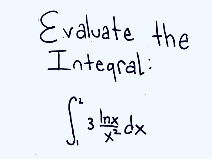 Solved Evaluate the Integral Inx Xia | Chegg.com