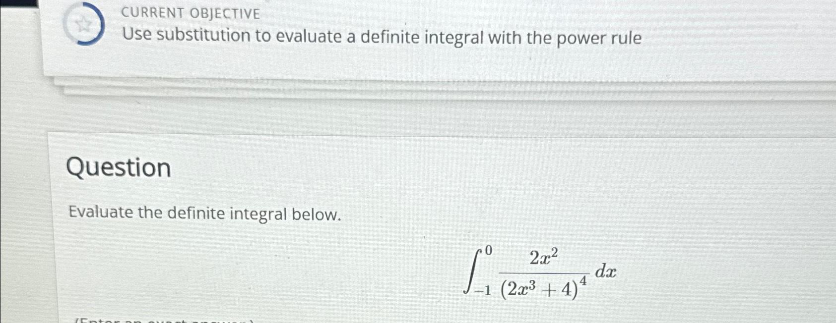 Solved CURRENT OBJECTIVEUse substitution to evaluate a | Chegg.com