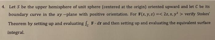 Solved 4. Let S be the upper hemisphere of unit sphere | Chegg.com