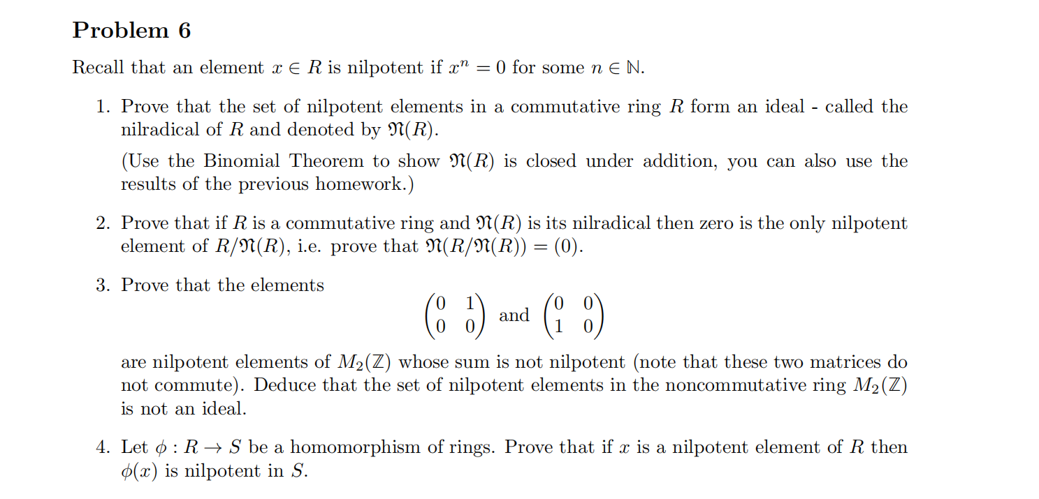 Solved Problem 6Recall that an element xinR is nilpotent if | Chegg.com