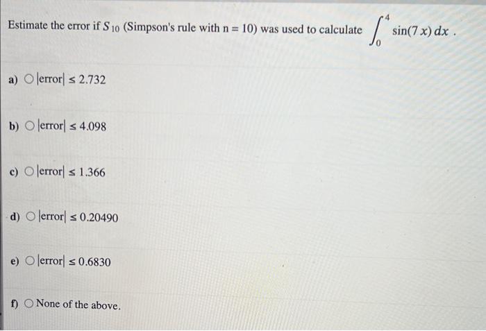 Solved Estimate the error if S10 (Simpson's rule with n=10 ) | Chegg.com