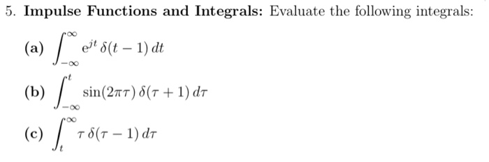 Solved 5. Impulse Functions and Integrals: Evaluate the | Chegg.com