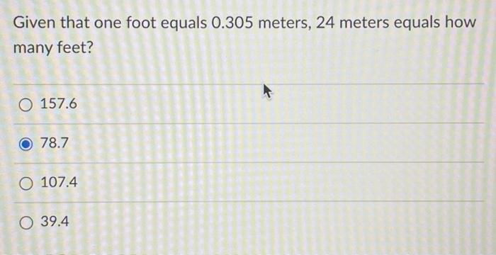 Solved Given that one foot equals 0.305 meters, 24 meters | Chegg.com