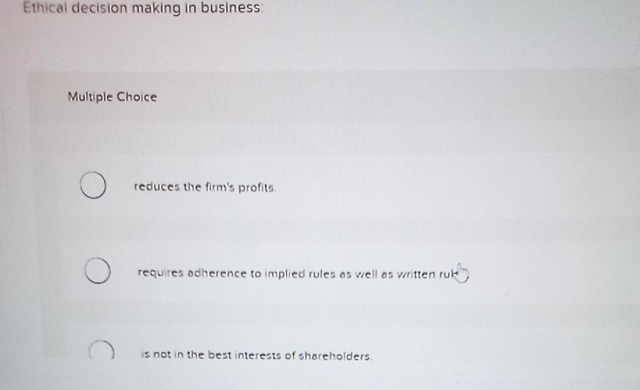 Solved Ethical decision making in businessMultiple | Chegg.com