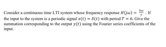 Solved Consider a continuous time LTI system whose frequency | Chegg.com