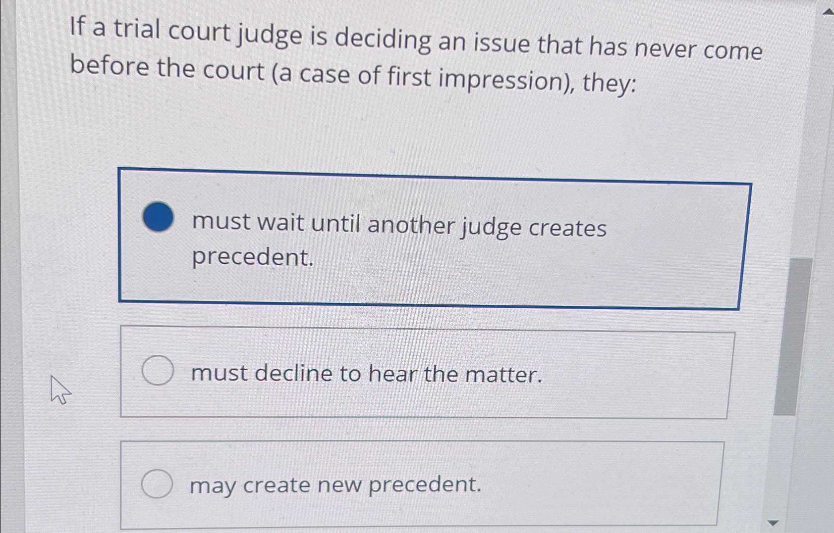 Solved If a trial court judge is deciding an issue that has | Chegg.com
