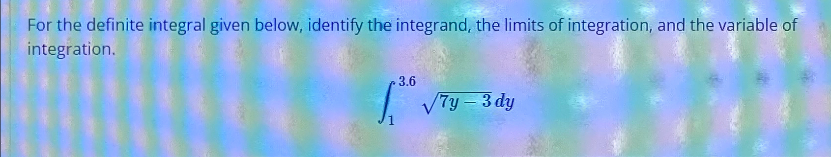 Solved For the definite integral given below, identify the | Chegg.com