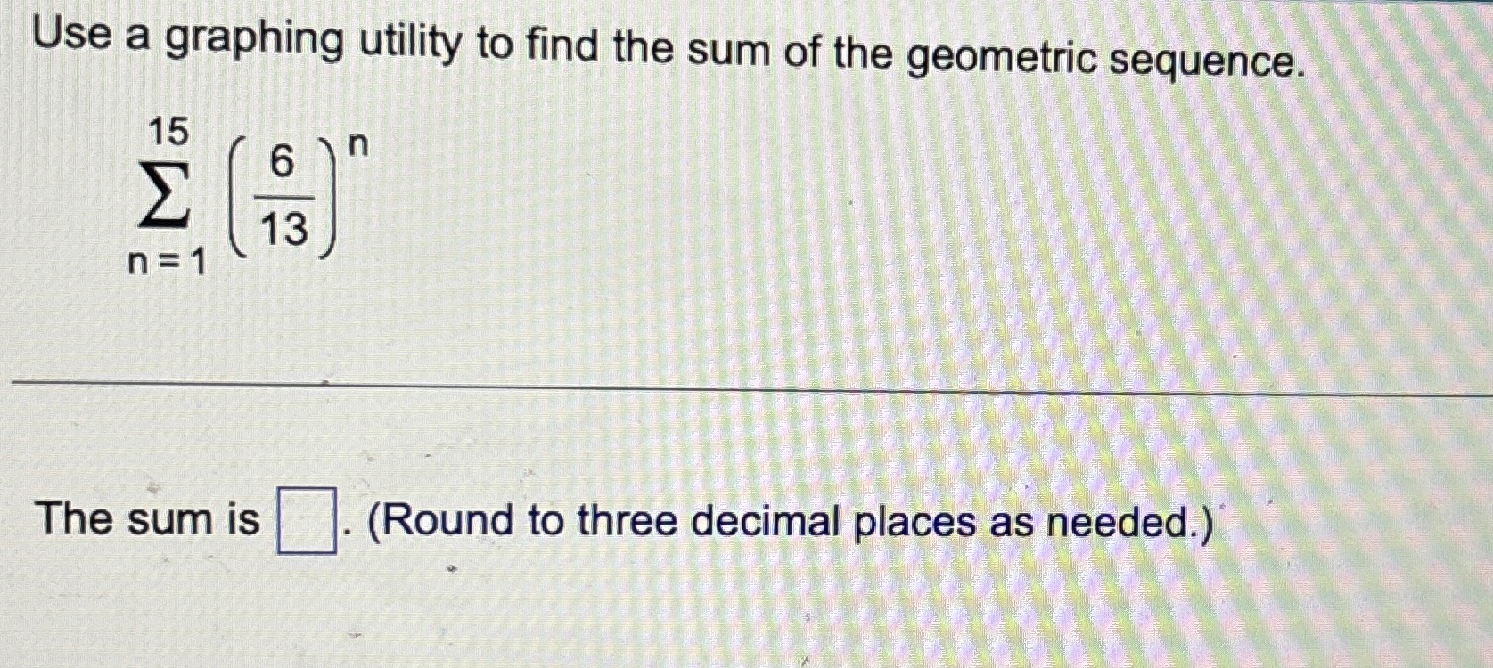 Solved Use a graphing utility to find the sum of the | Chegg.com