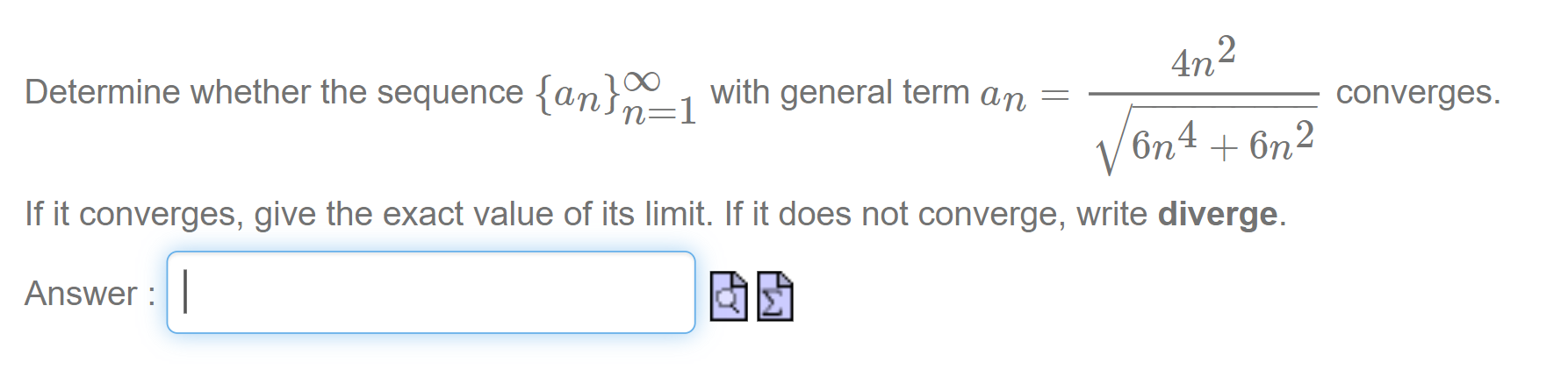 Solved Determine whether the sequence {an}\infty n=1 ﻿ with | Chegg.com