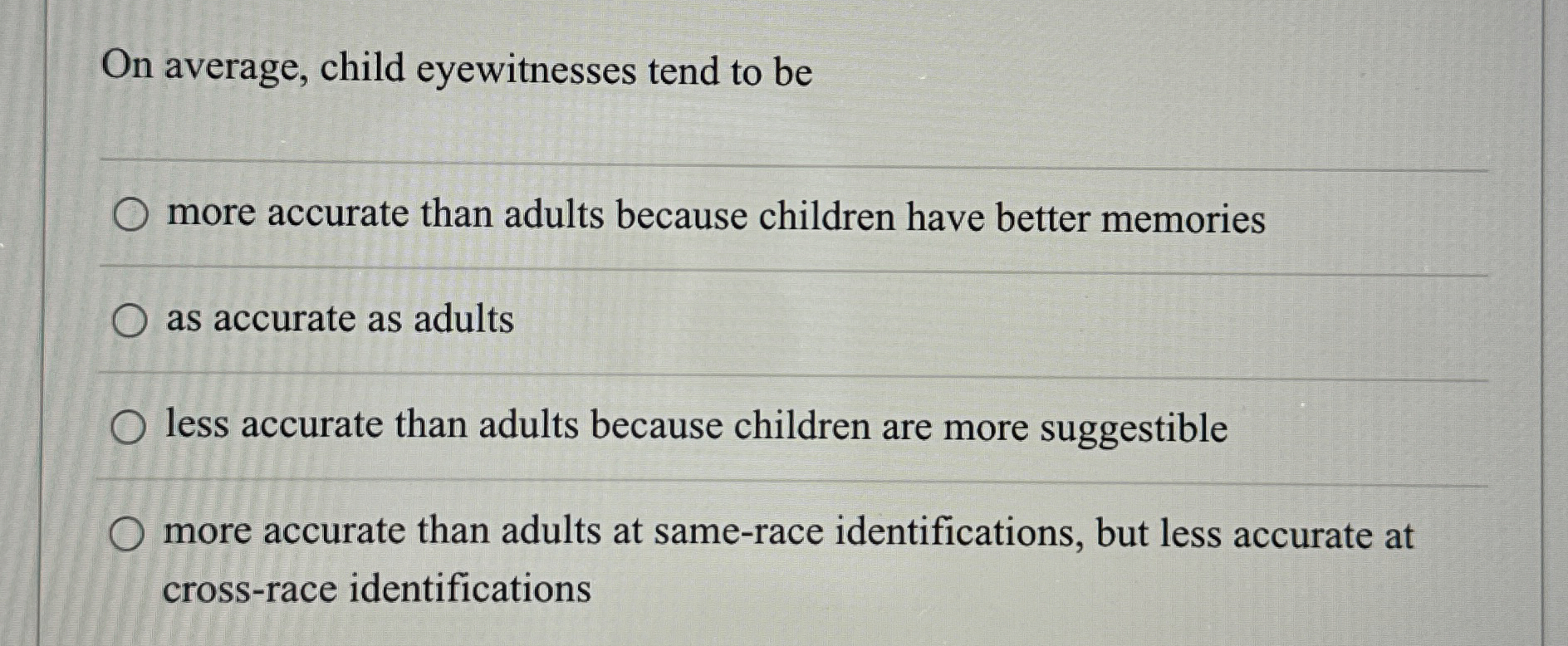 Solved On average, child eyewitnesses tend to bemore | Chegg.com