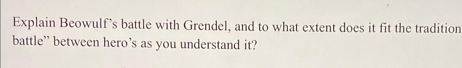 Solved Explain Beowulf's battle with Grendel, and to what | Chegg.com