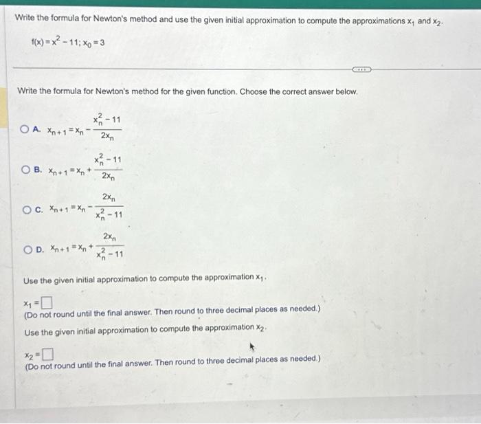 Solved Write the formula for Newton's method and use the | Chegg.com