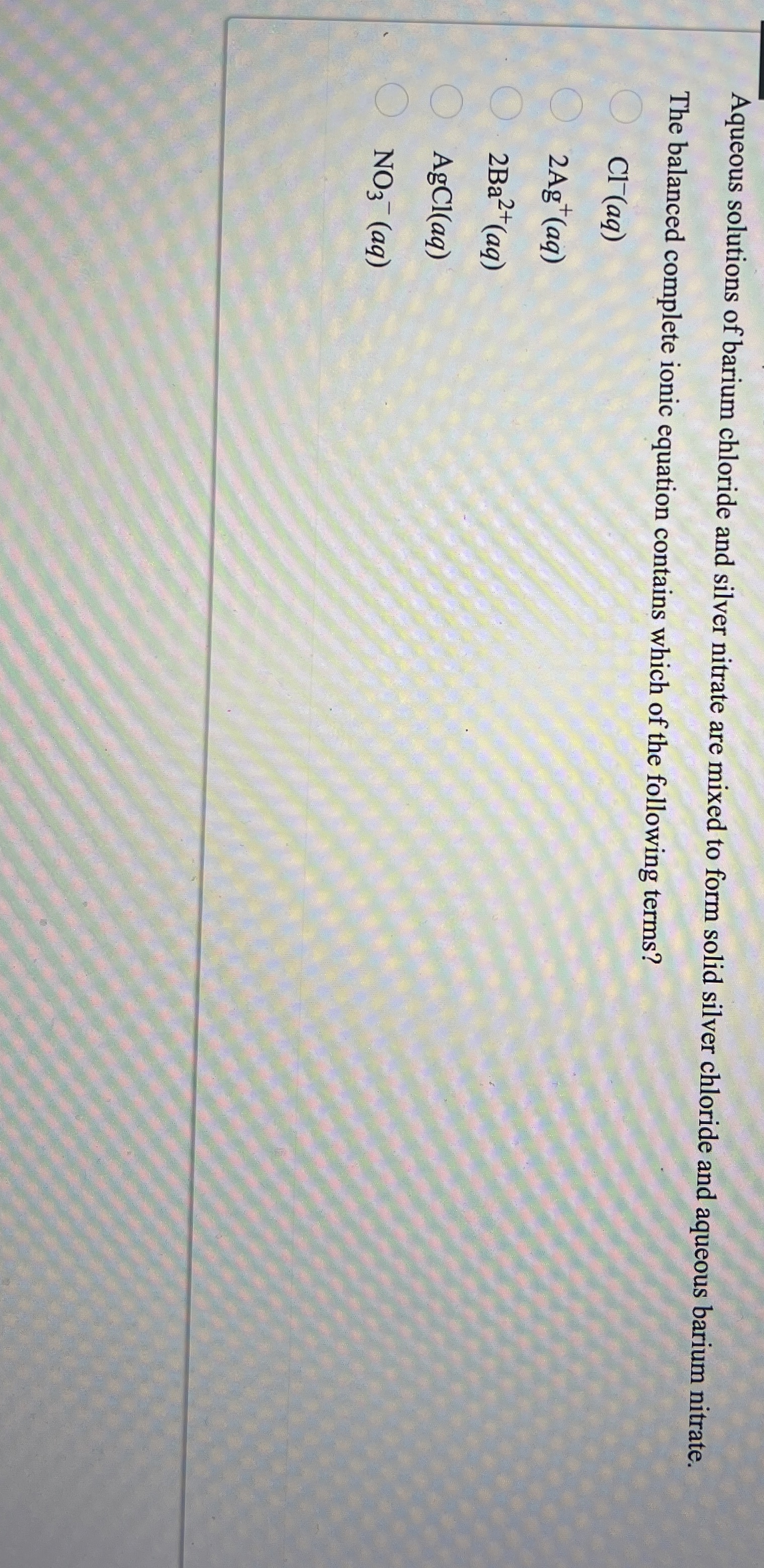 Solved Aqueous solutions of ﻿barium chloride and silver | Chegg.com