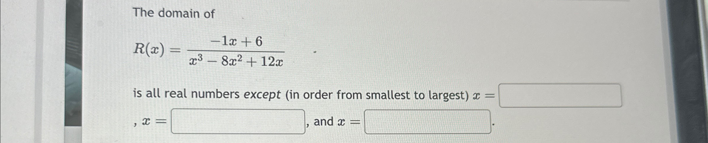 Solved The domain ofR(x)=-1x+6x3-8x2+12xis all real numbers | Chegg.com