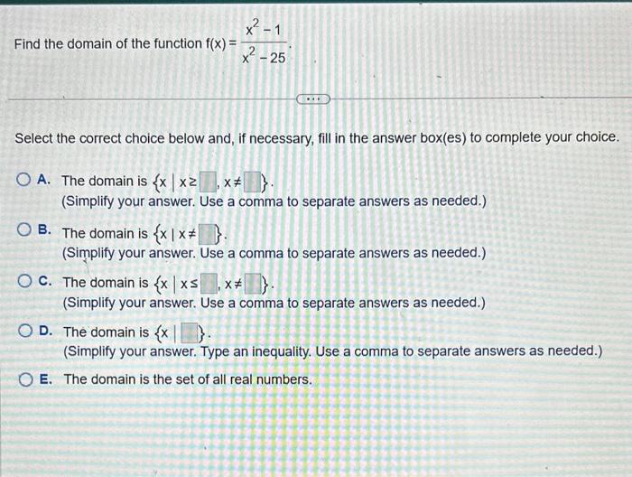 Solved Find the domain of the function f(x)=x2−25x2−1 Select | Chegg.com