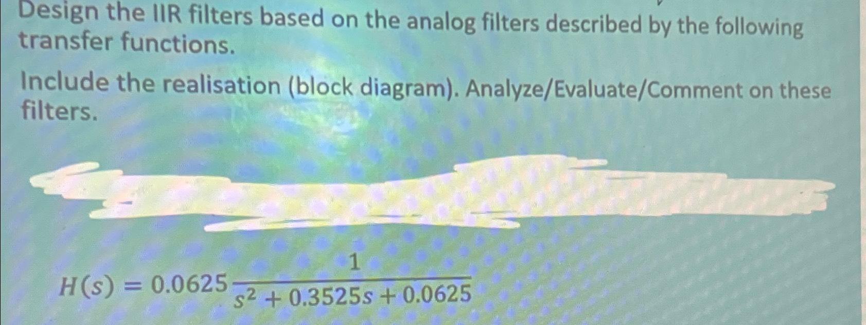 Solved Design the IIR filters based on the analog filters | Chegg.com