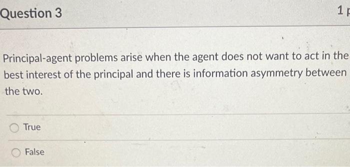 Solved Principal-agent problems arise when the agent does | Chegg.com