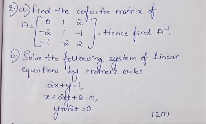 Solved 2.) a.) find the cofactor matrix of | Chegg.com