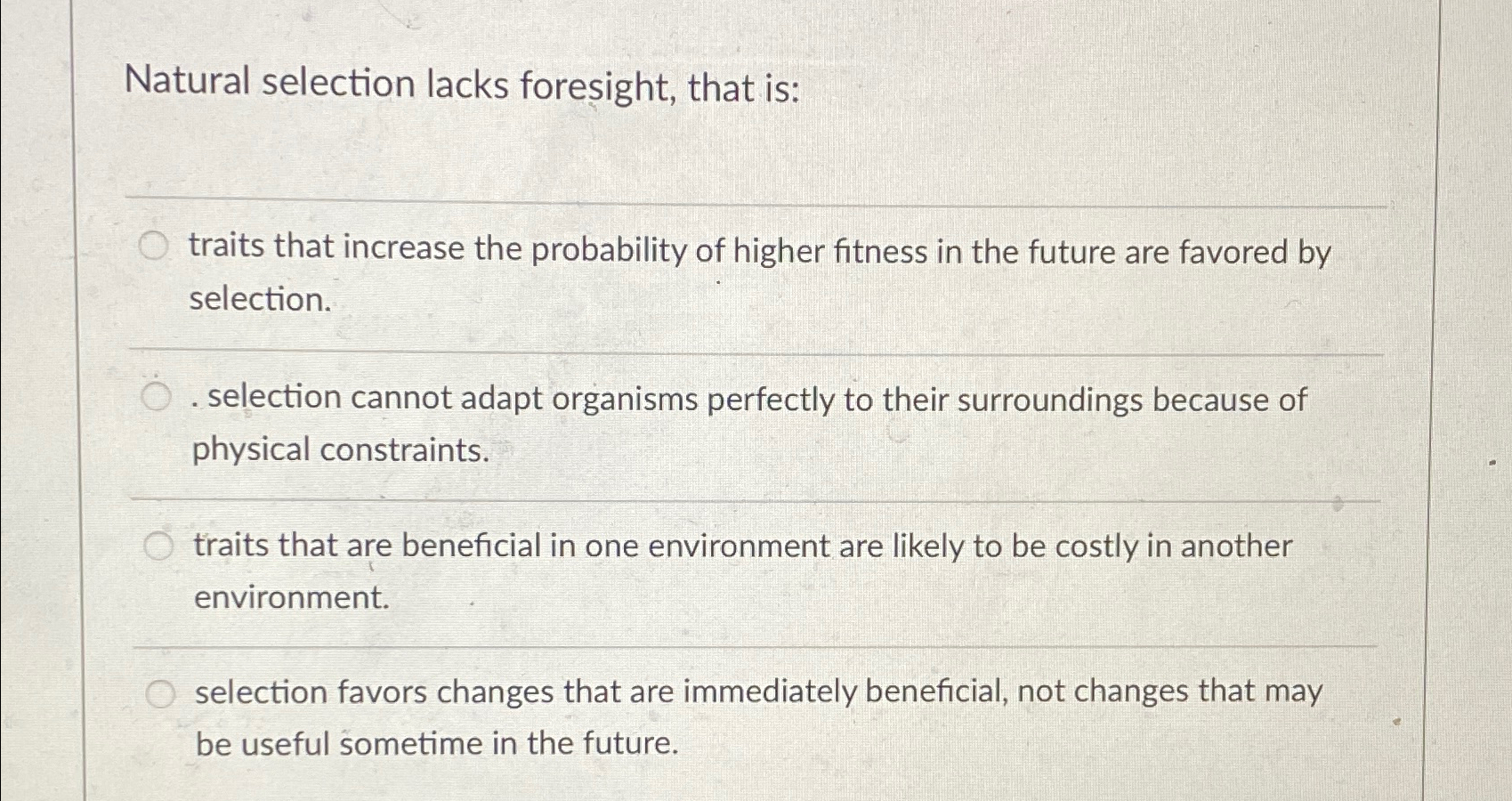Solved Natural selection lacks foresight, that is:traits | Chegg.com