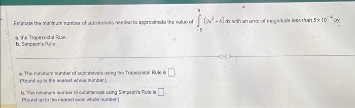 Solved Estimate the minimum number of subintervals needed to | Chegg.com