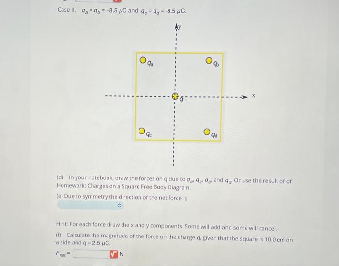Solved Case II. qa=qb=+8.5μC and qc=qd=−8.5μC. (d) In your | Chegg.com