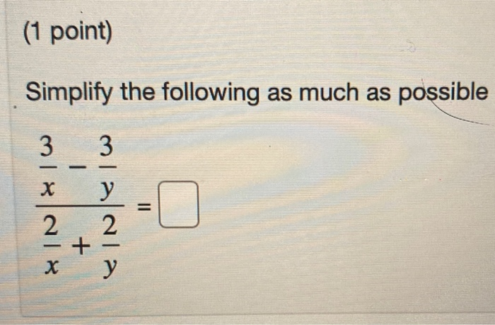 Solved (1 point) Simplify the following as much as possible | Chegg.com