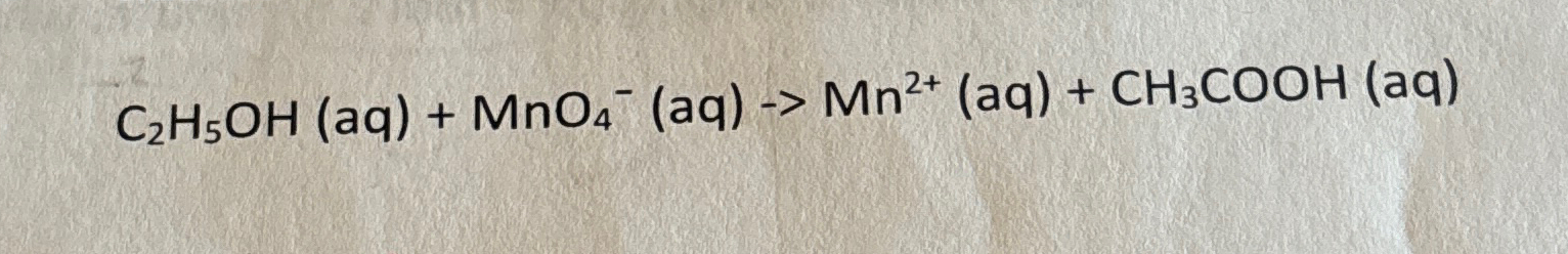 Solved C2H5OH(aq)+MnO4-(aq)→Mn2+(aq)+CH3COO H(aq)Balance | Chegg.com