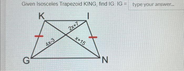 Solved Given Isosceles Trapezoid KING, find IG. IG = type | Chegg.com
