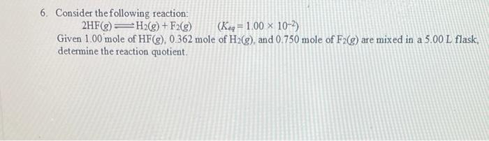 Solved 6. Consider the following reaction: 2HF(g) =H2(g) + | Chegg.com