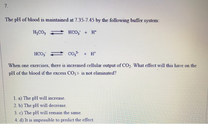 Solved The pH of blood is maintained at 7.35-7.45 by the | Chegg.com