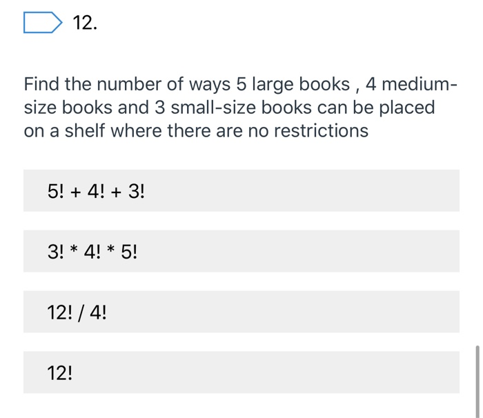 Solved 12. Find the number of ways 5 large books , 4 medium- | Chegg.com