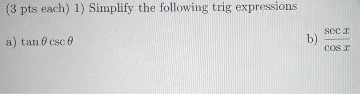 Solved (3 pts each) 1) Simplify the following trig | Chegg.com