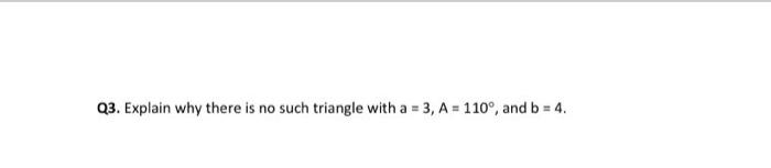 Solved Q3. Explain why there is no such triangle with | Chegg.com