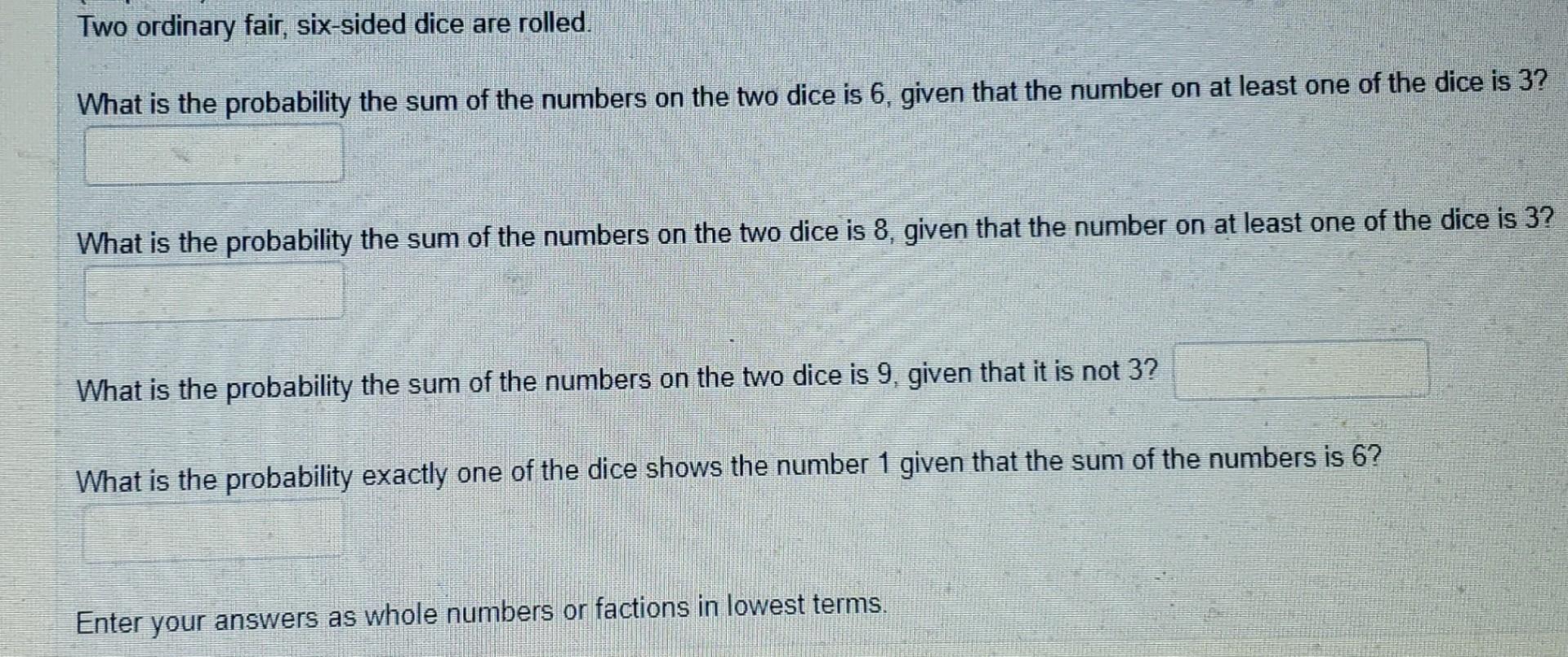 Solved Two ordinary fair, six-sided dice are rolled. What is | Chegg.com