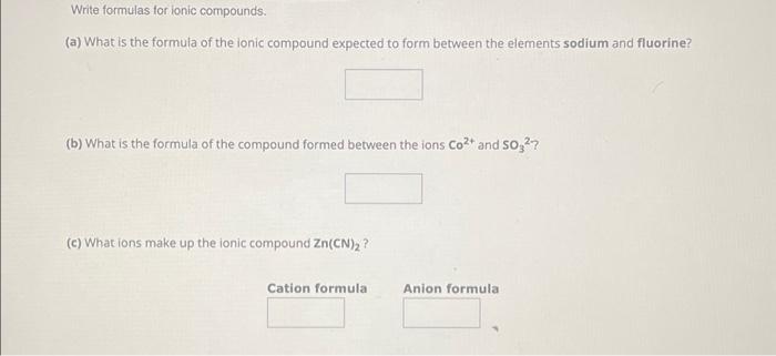 Solved Write formulas for ionic compounds. (a) What is the | Chegg.com