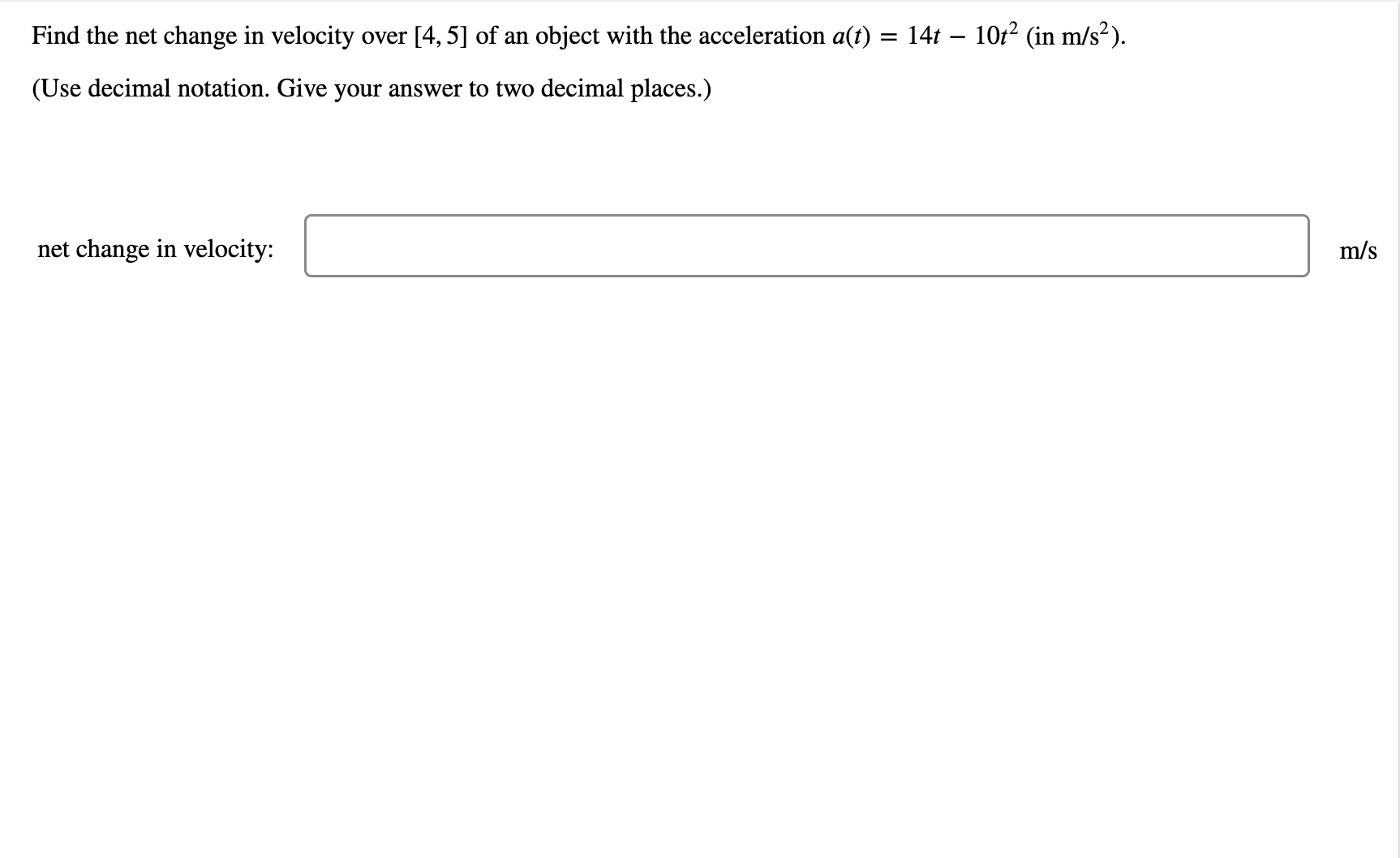 Solved Find the net change in velocity over 4,5 ﻿of an | Chegg.com