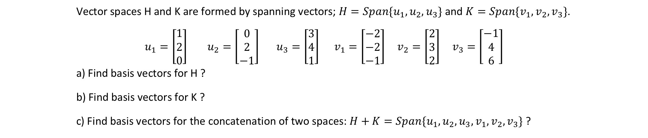Vector spaces H and K are formed by spanning vectors; | Chegg.com