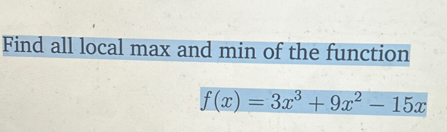 Solved Find all local max and min of the | Chegg.com