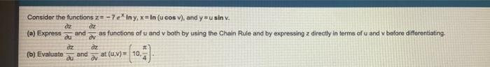 Solved Consider the functions z=-7e* Iny, x= In (u cos v), | Chegg.com