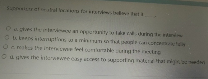 Solved Supporters of neutral locations for interviews | Chegg.com