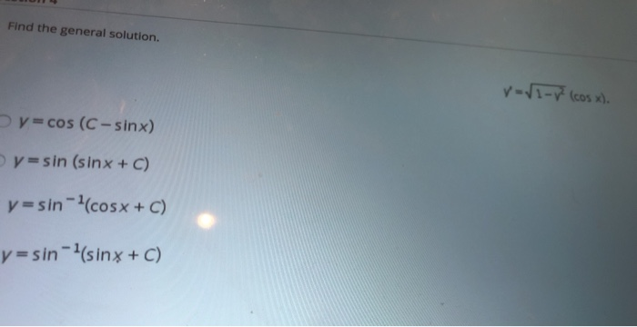 Solved Find the general solution. v=√1-% (cosx). y=cos | Chegg.com
