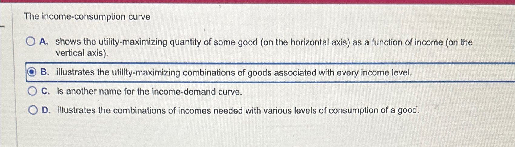 Solved The income-consumption curveA. ﻿shows the | Chegg.com