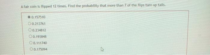 Solved A fair coin is flipped 12 times. Find the probability | Chegg.com