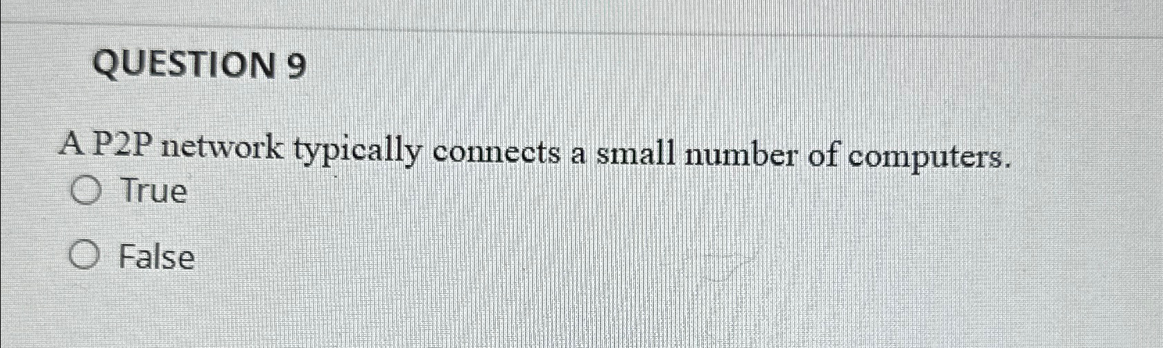 Solved QUESTION 9A P2P network typically connects a small | Chegg.com
