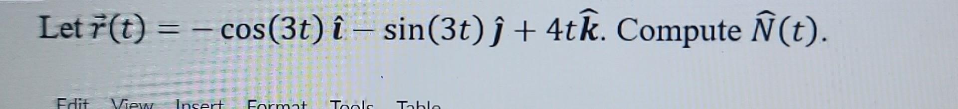 Solved r(t)=−cos(3t) ^−sin(3t) ^+4tk | Chegg.com