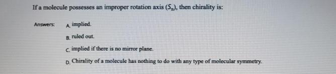Solved If a molecule possesses an improper rotation axis | Chegg.com